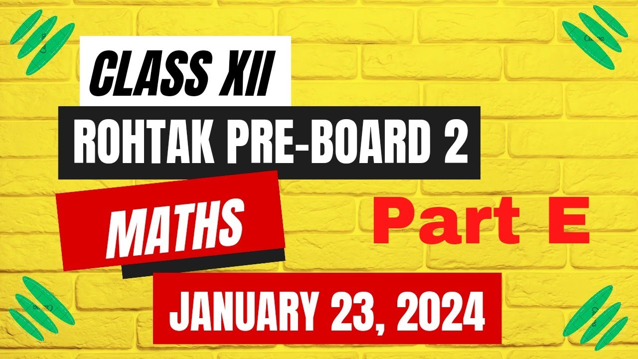 Class XII (Pre Board 2) // 23 January, 2024 (Part E // Complete ...