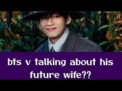 ||bts v talking about his future wife?||🥺❤️#bts #taehyung #mrstae #btsv #mrstae predictions #future