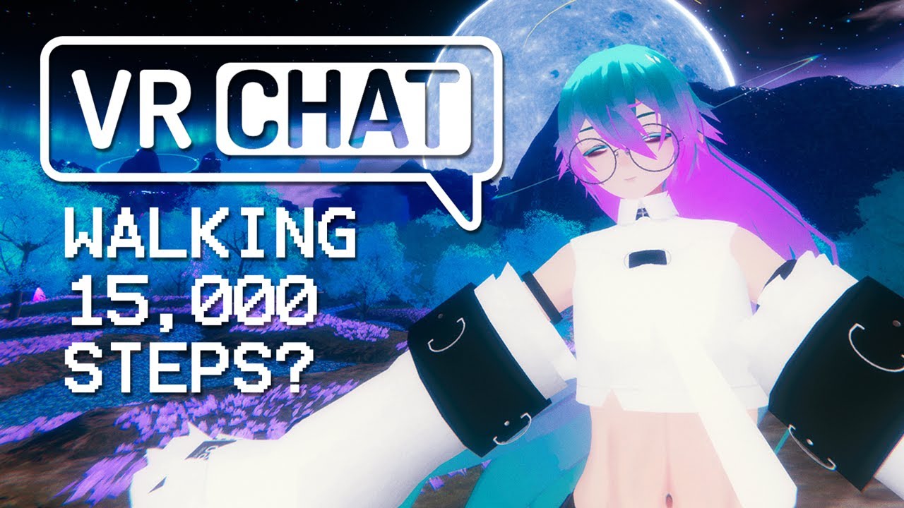 [VRCHAT] Taking a walk. How long for 15K steps? - YouTube