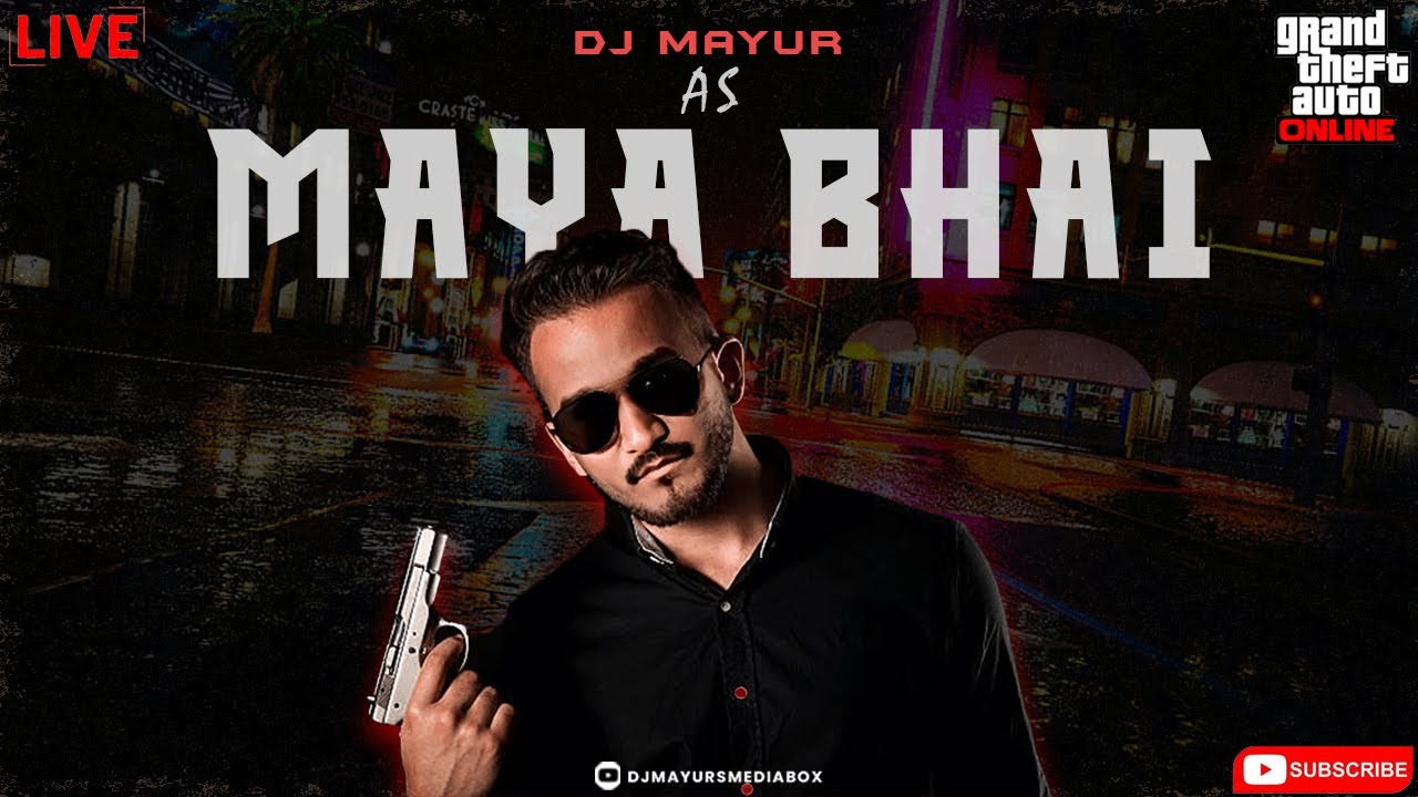 Dj Mayur as Maya Bhai in GTA 5 Online Gameplay - Hindi Live Stream ...