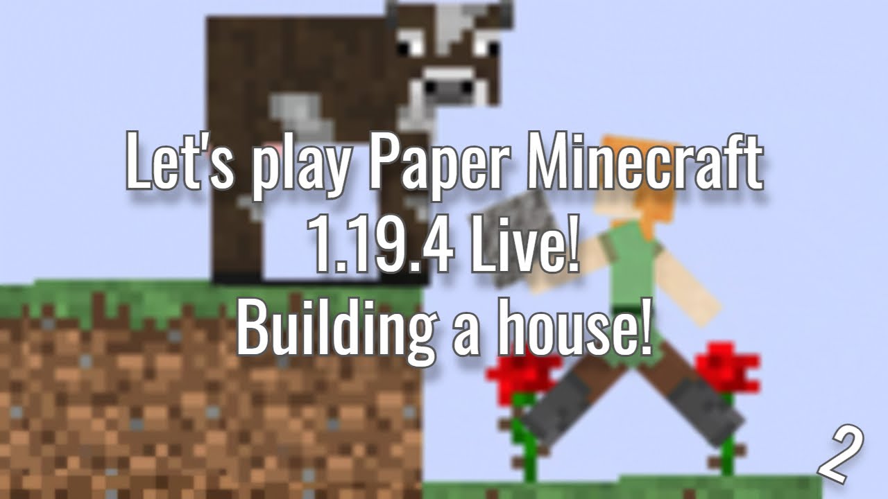 Paper Minecraft 1.19.4 | Building a house - YouTube