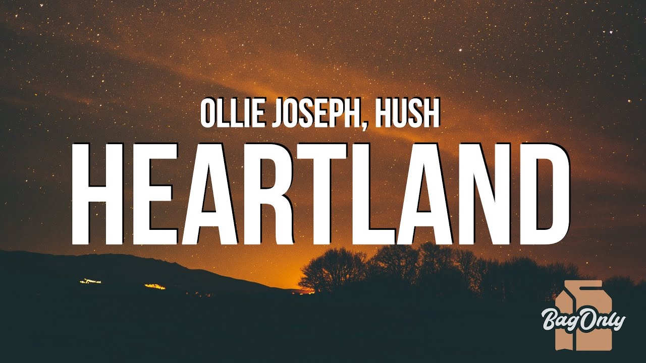 Ollie Joseph & HUSH - Heartland (Lyrics) - YouTube