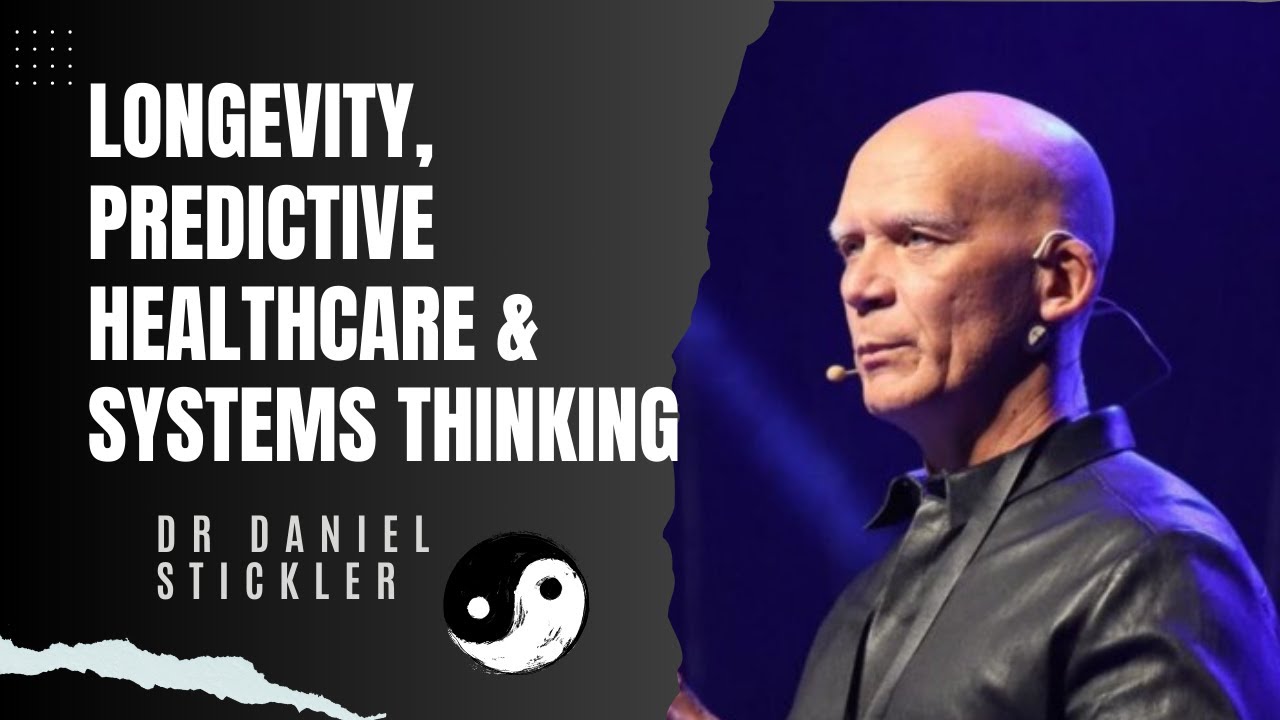 Longevity, Predictive Healthcare & Systems Thinking | Dr Daniel Stickler - YouTube