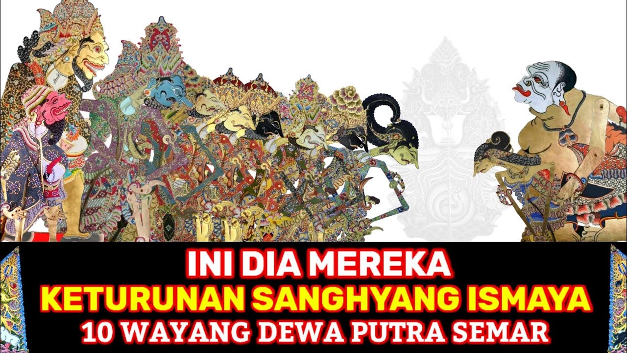 Ini Dia Mereka Keturunan Sanghyang Ismaya- 10 Dewa Putra Semar - YouTube