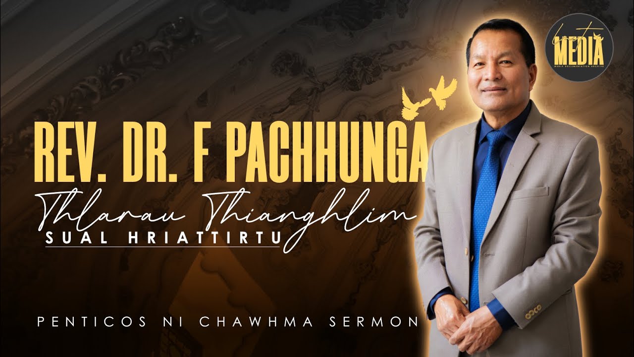 THLARAU THIANGHLIM (Sual hriattirtu) | Rev. Dr. F. Pachhunga (PENTIKOS ...