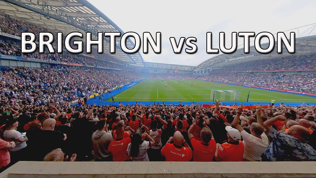 BRIGHTON & HOVE ALBION vs LUTON TOWN - YouTube