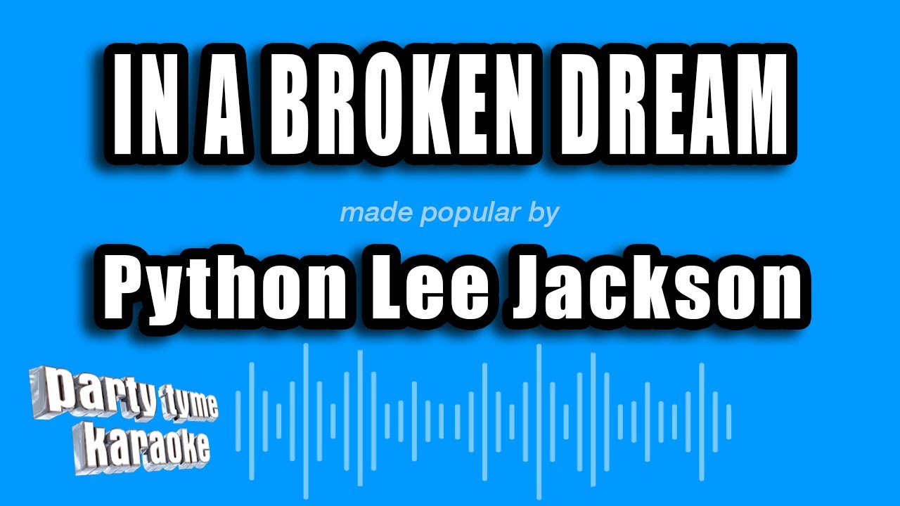 Python Lee Jackson - In A Broken Dream (Karaoke Version) - YouTube