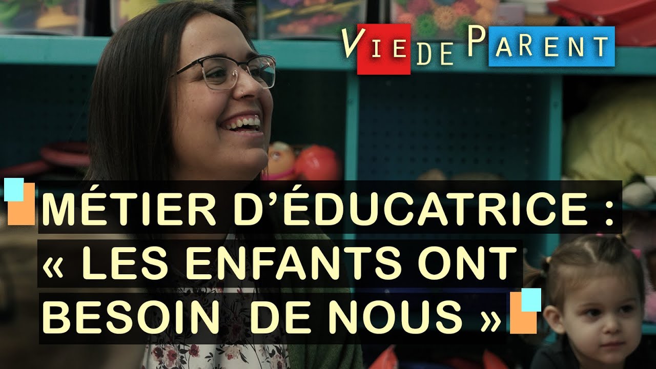 Vie de parent: Métier d'éducatrice - YouTube