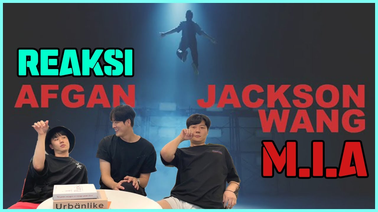 KOREAN REACTS TO AFGAN - M.I.A (FEAT. JACKSON WANG) | oppa-oppa suka banget! | kkyuleogi IND ...