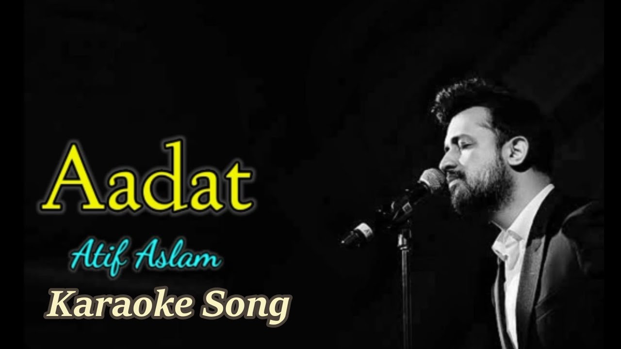 AADAT *** Karaoke Song//Movie Kalyug//Atif Aslam//Jal//Mithoon//Sayeed ...