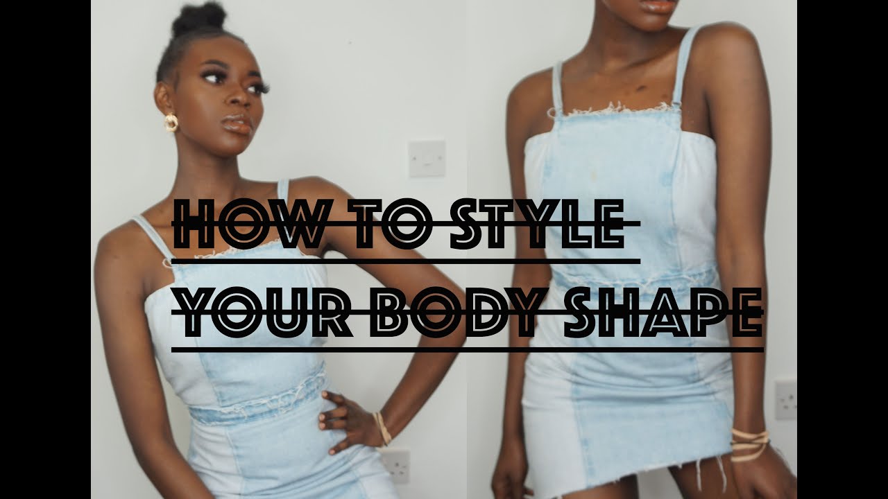 BODY SHAPES & HOW TO STYLE YOUR BODY SHAPE - YouTube