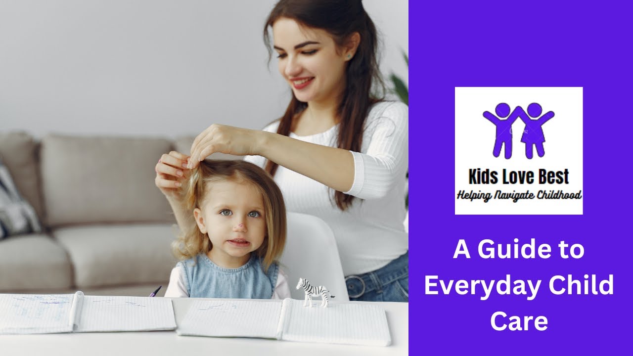 Everyday Child Care: A Complete Guide for Parents - YouTube