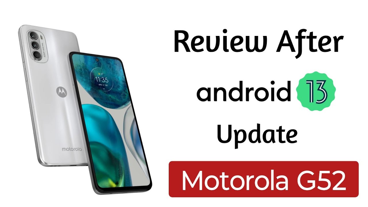 Motorola G52 Review After Android 13 Update Smooth Experience And motorola-g52-review-after-android-13-update-smooth-experience-and