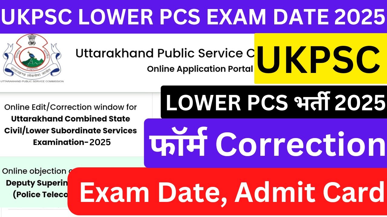 UKPSC LOWER PCS Correction, Exam Date, Admit Card || UTTARAKHAND Lower ...