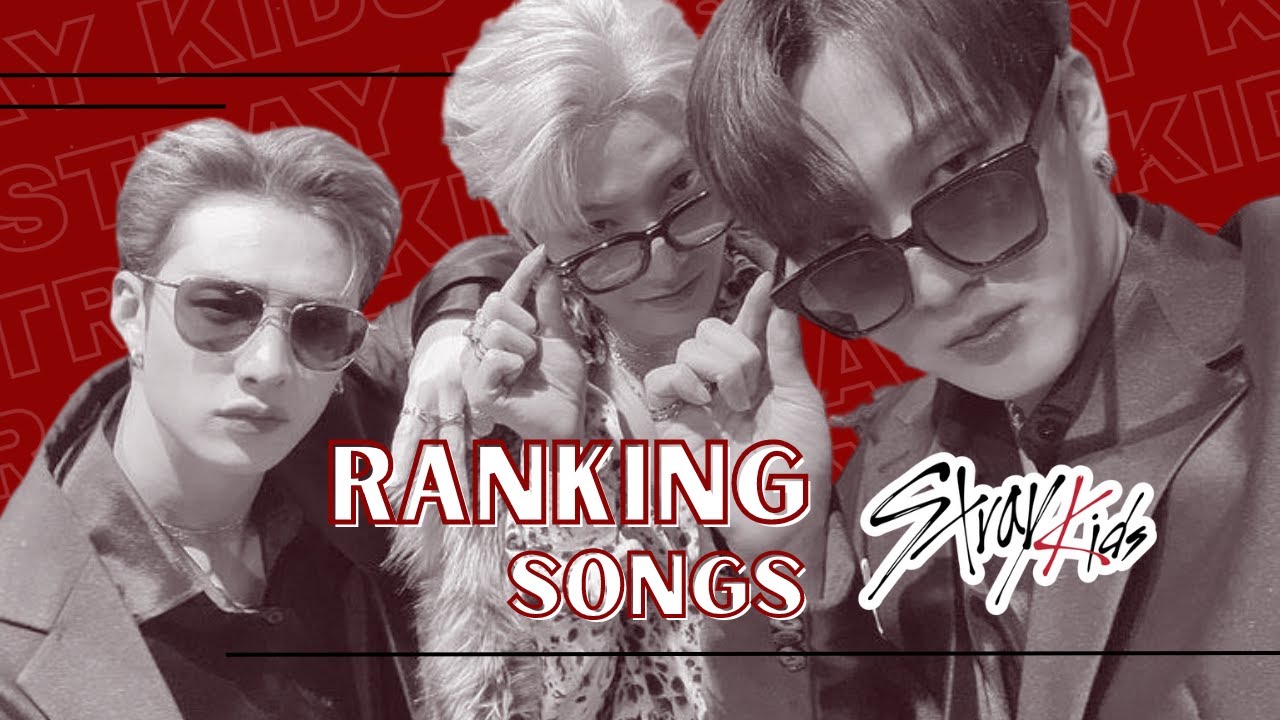 Ranking Stray Kids Songs | The STAY Struggle - YouTube