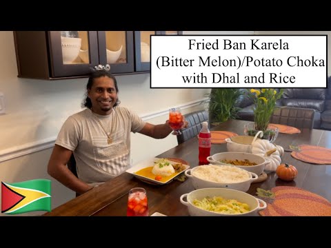 FRIED BAN KARELA (BITTER MELON)/ POTATO CHOKA WITH DHAL AND RICE - YouTube
