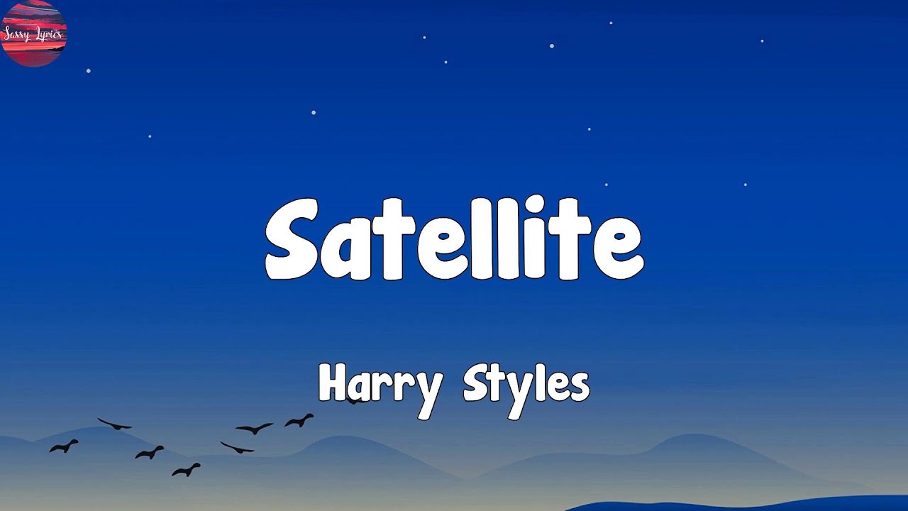 Harry Styles - Satellite (Lyrics) - YouTube