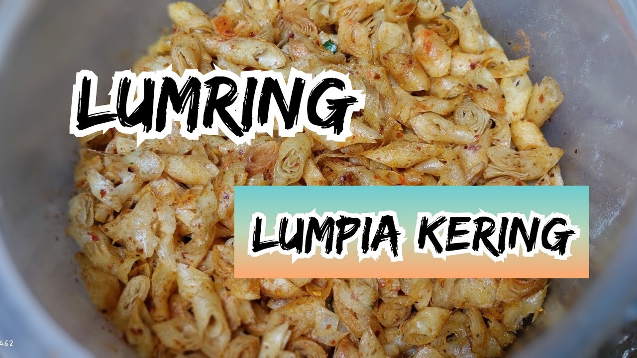 LUMRING,LUMPIA KERING,~~ cemilan asyik kriuk dari kulit lumpia #cemilan ...