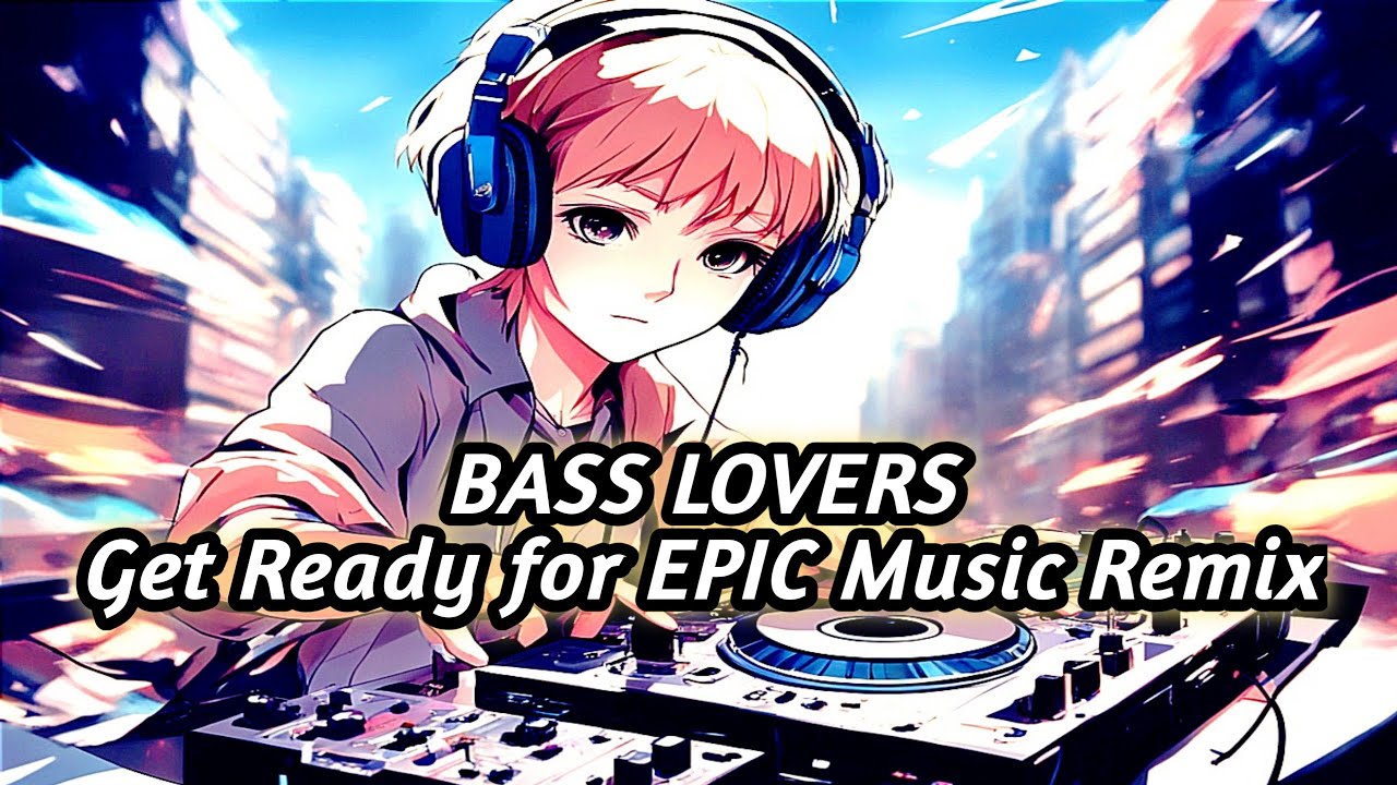 BASS BOOSTED SONGS Get Ready for EPIC Music Remix Lofi Girl🎶 - YouTube