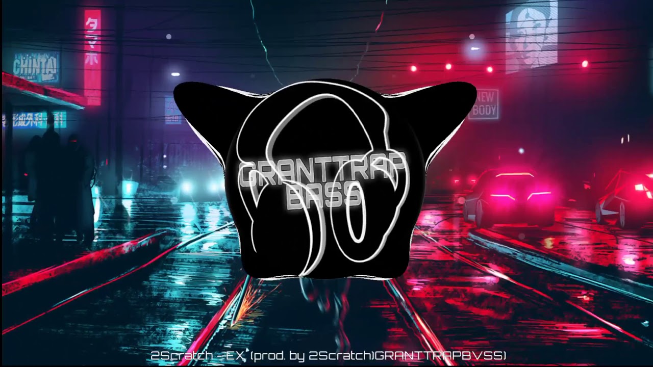 2Scratch - EX. (prod. by 2Scratch)GRANTTRAPBVSS) - YouTube