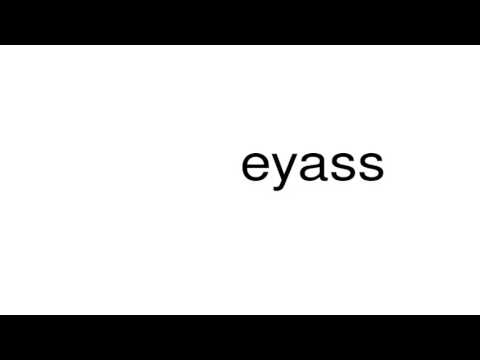 How to pronounce eyass - YouTube