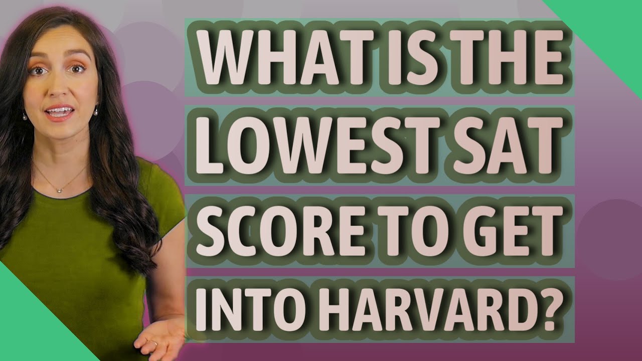 What is the lowest SAT score to get into Harvard? - YouTube