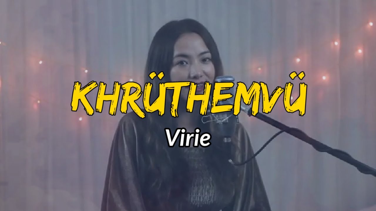 Virie - Khrüthemvü ( Lyrics ) | Cover | Angami Song | Northeast Music ...