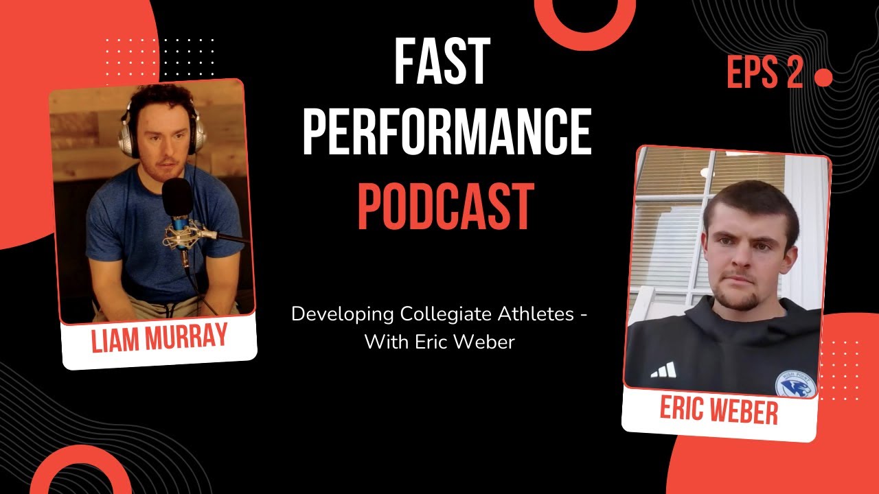 FAST Performance Podcast- Developing Collegiate Athletes w/Eric Weber ...