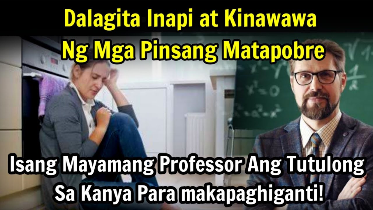 DALAGA INAPI NG MGAPINSAN,ISANG PROFESSOR ANG TUTULONG SA KANYA UPANG ...