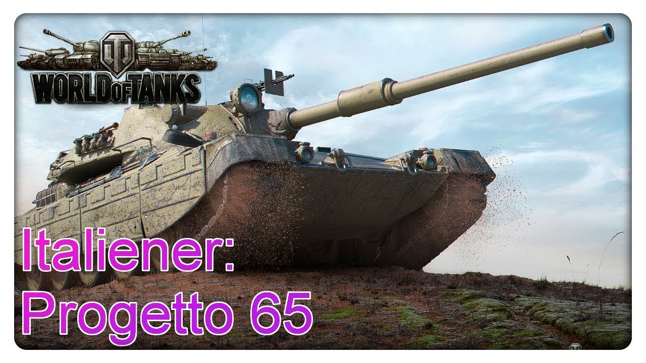 Italiener: Progetto 65 [World of Tanks - Gameplay - Deutsch] - YouTube