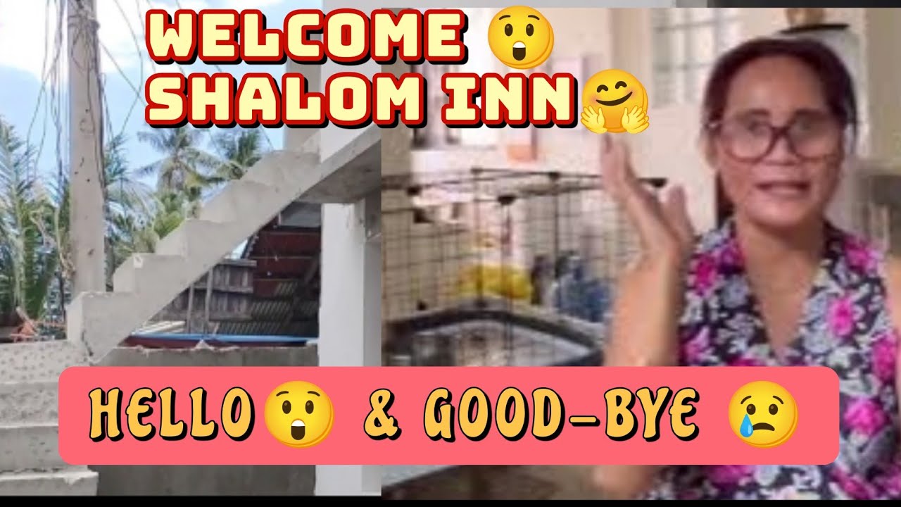 WELCOME SHALOM INN HELLO & GOODBYE ang PEACE be WITH YOU🤗by Flordelisa ...
