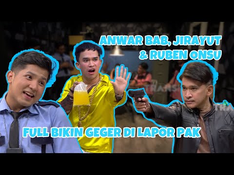 KOMPILASI RUBEN, JIRAYUT, DAN ANWAR BIKIN HEBOH LAPOR PAK! | PILIHAN MIMIN