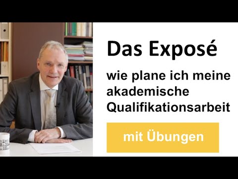 Das Exposé für eine Bachelor- oder Masterarbeit, Schreibwerkstatt Prof ...