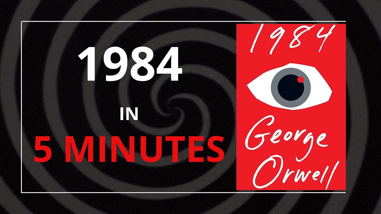 Unveiling the Dark Secrets of '1984' in Just 5 Minutes: A Dystopian ...