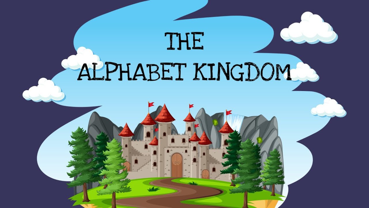 THE ALPHABET KINGDOM - YouTube