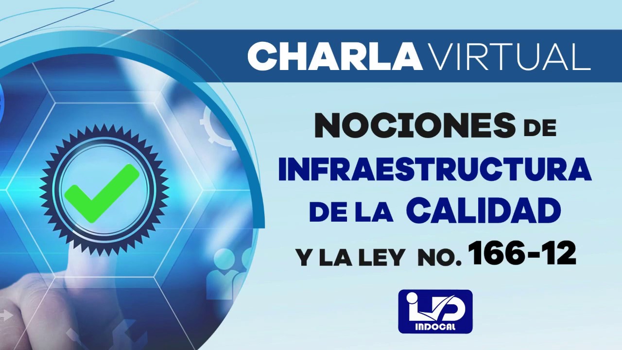Charla Virtual Nociones de Infraestructura de la Calidad y la Ley 166-12 - YouTube