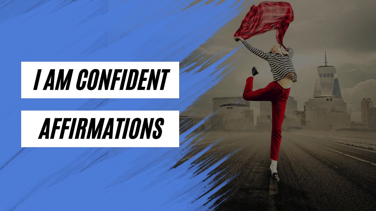 I am Confident | Affirmations | BOOST your Confidence TODAY - YouTube
