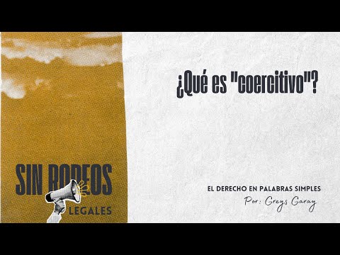 ¿Qué es coercitivo? - El Derecho en Palabras Simples SIN RODEOS LEGALES ...