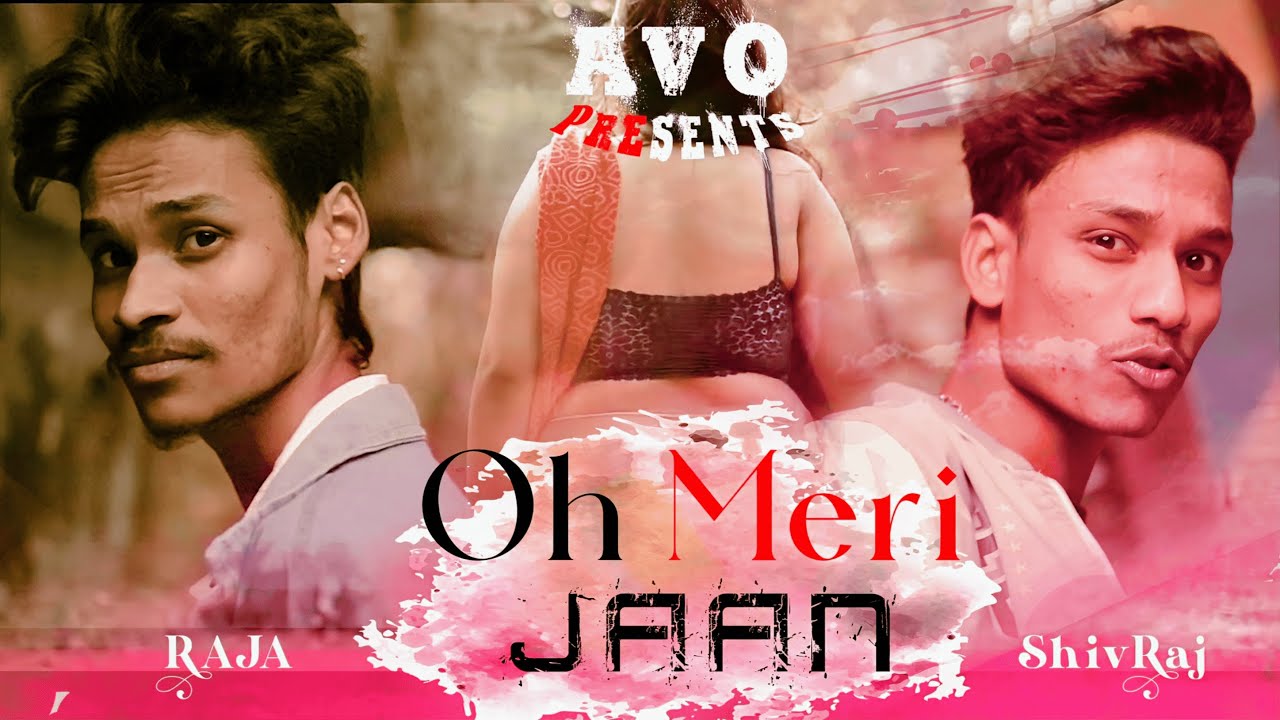 RAJA - O Meri Jaan | Official Music Video | Shevraj | Latest Hindi Song ...