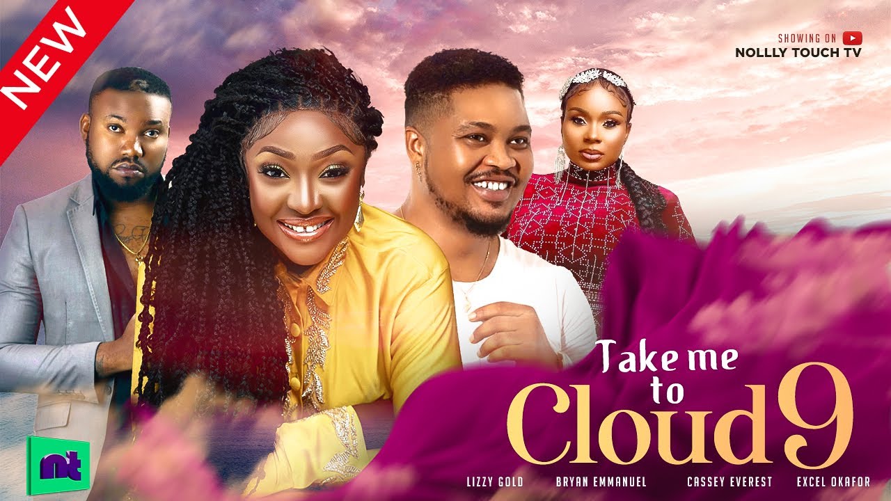 TAKE ME TO CLOUD 9 - (LIZZY GOLD/BRYAN EMMANUEL) NIGERIAN MOVIES 2022 ...