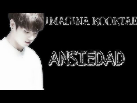 IMAGINA KOOKTAE🥀《ANSIEDAD》CAP ÚNICO