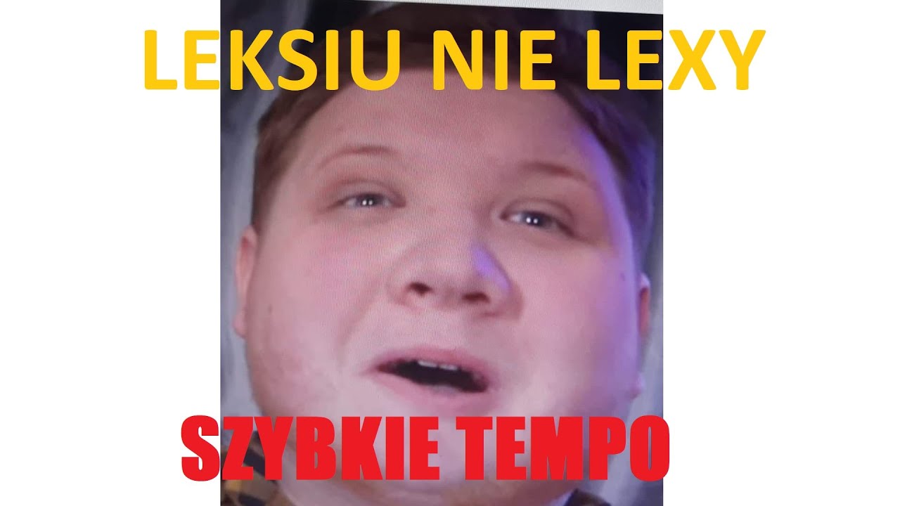 LEKSIU NIE LEXY - SZYBKIE TEMPO / przeróbka TEAM X - SIEDEM - YouTube