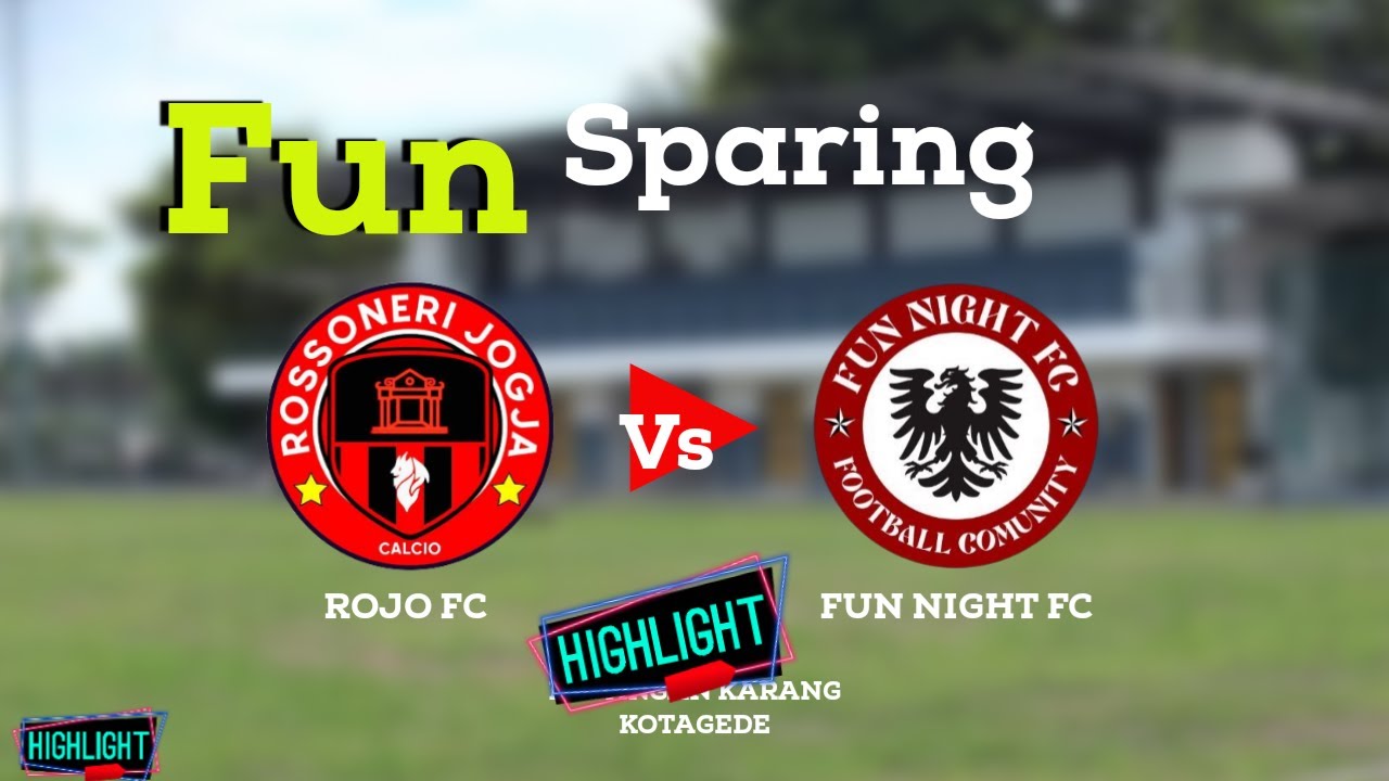 Highlight | FUN SPARING ROJO vs FUN NIGHT FC #highlight - YouTube