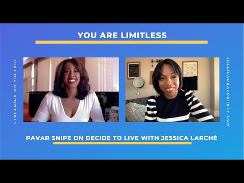 You are Limitless | Pavar Snipe on Decide to Live with Jessica Larché ...