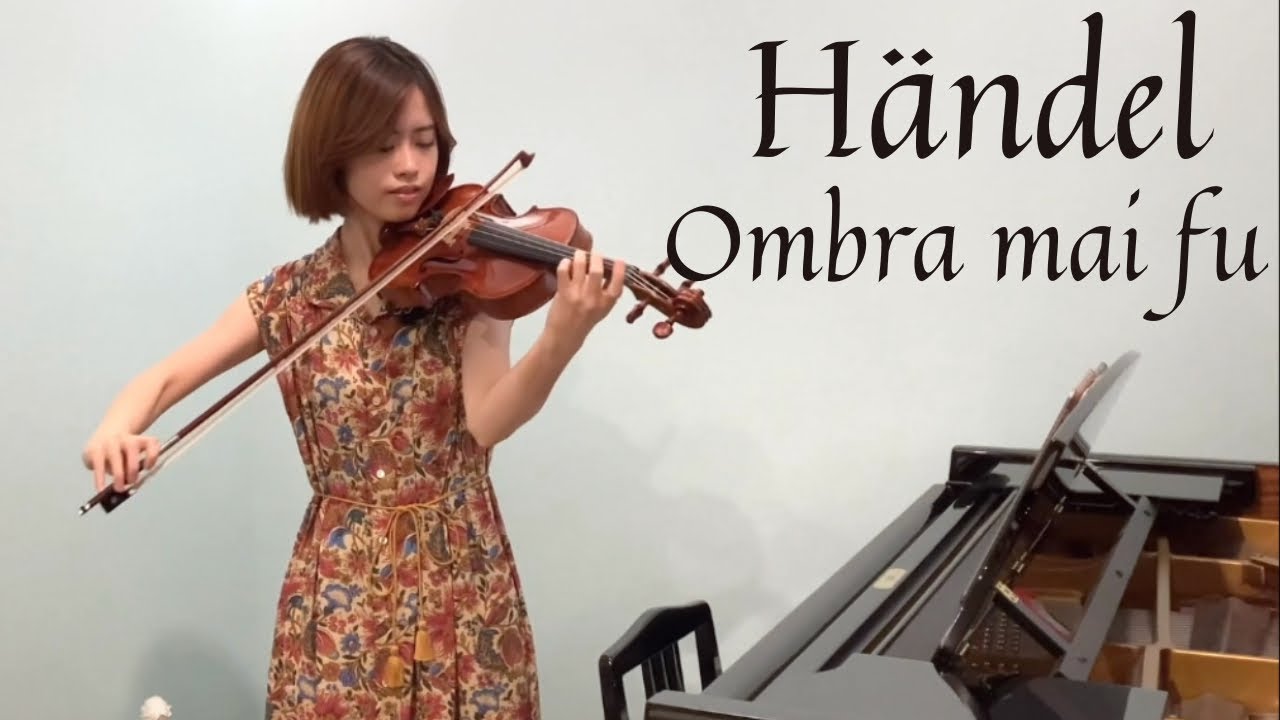 Handel : Ombra mai fu (Largo from Xerxes)- violin - alisa t. - YouTube