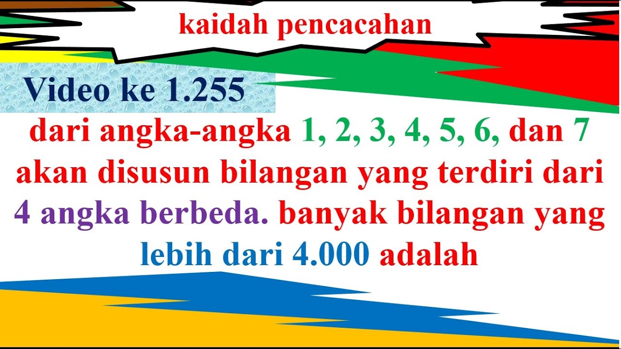 Dari Angka angka 1 2 3 4 5 6 Dan 7 Akan Disusun Bilangan Yang