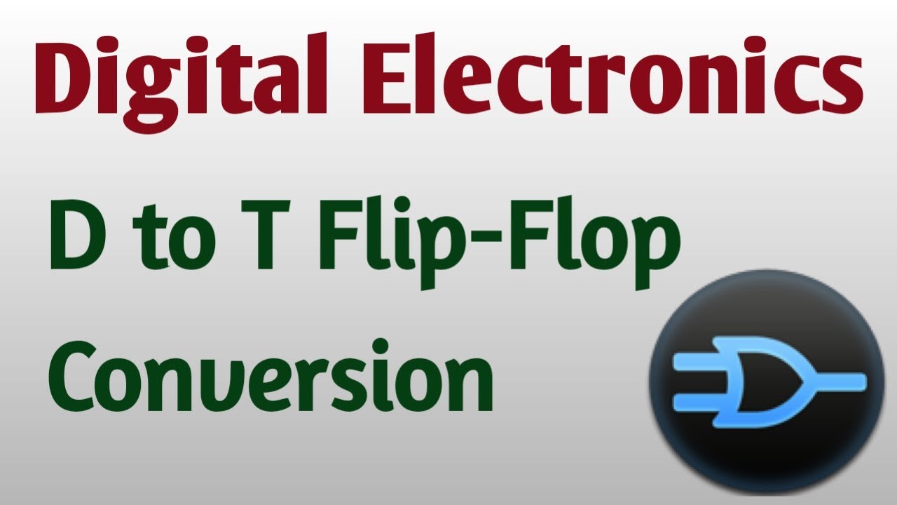 Digital Electronics | D to TFF Conversion | DFF to TFF Conversion ...