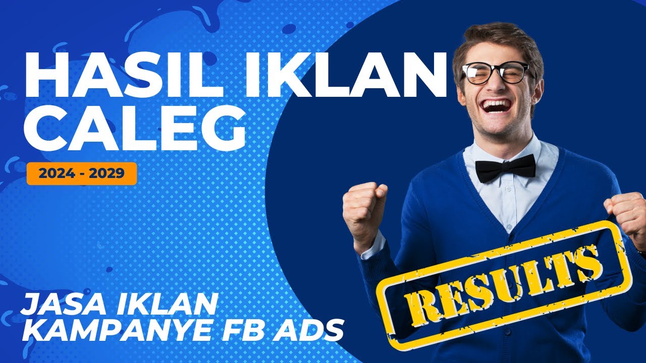Jasa Kampanye Iklan Caleg Termurah | Hasil Iklan Kampanye Via FB ads ...