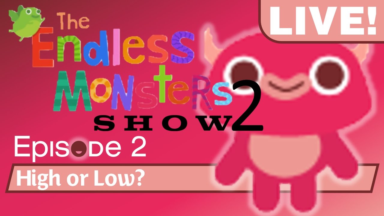 The Endless Monsters Show: S2E2 - High or Low? - YouTube