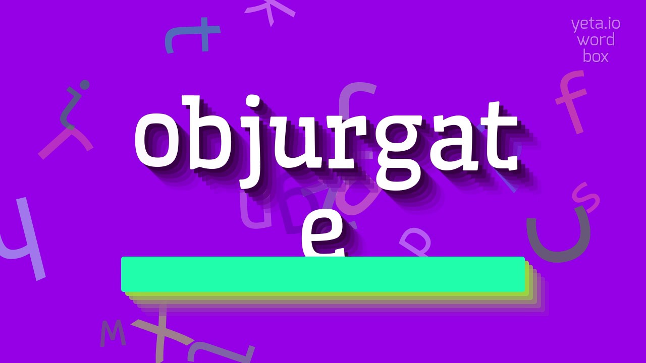 How to say "objurgate"! (High Quality Voices) - YouTube